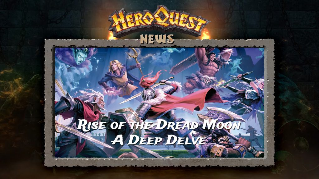 HeroQuest: Rise of the Dread Moon Review - A Deep Delve - Elvyler's ...